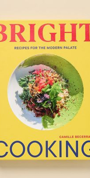 Anthropologie - Bright Cooking: Recipes for the Modern Palate